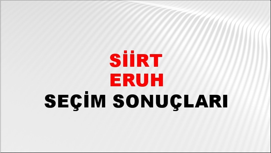 Siirt ERUH Seçim Sonuçları