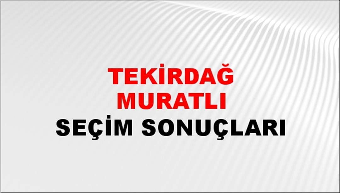 Tekirdağ MURATLI Seçim Sonuçları